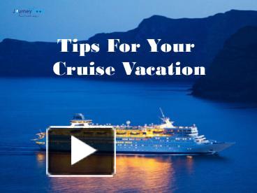 PPT – Tips for Your Cruise Vacation PowerPoint presentation | free to ...
