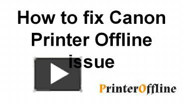 PPT – How to fix Canon Printer Offline Issue PowerPoint presentation ...