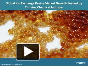 Global Ion Exchange Resins Market Overview 2018, Demand by Regions ...