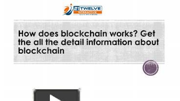 How does blockchain works Get the all the detail information about ...