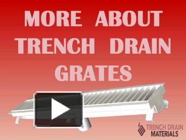 PPT – MORE ABOUT TRENCH DRAIN GRATES PowerPoint presentation | free to ...
