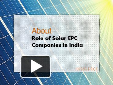 Role of Solar EPC Companies in India presentation | free to download