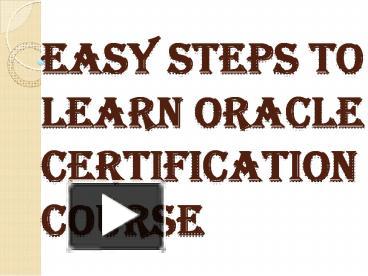 Benefits of Oracle Certification Courses presentation | free to download