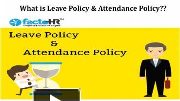 What is Leave Policy & Attendance Policy? presentation | free to download