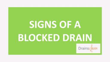 SIGNS OF A BLOCKED DRAIN presentation | free to download