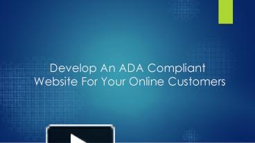 PPT – Develop An ADA Compliant Website For Your Online Customers ...