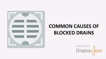 PPT – COMMON CAUSES OF BLOCKED DRAINS PowerPoint presentation | free to ...
