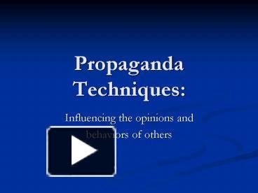 Propaganda Techniques: presentation | free to view