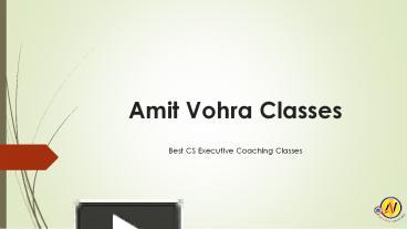 PPT – CS Executive Coaching Classes by CS Amit Vohra Sir PowerPoint ...