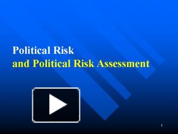 Political Risk and Political Risk Assessment presentation | free to view
