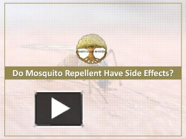 Do Mosquito Repellent Have Side Effects? presentation | free to download