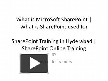 What is Microsoft SharePoint | What is SharePoint used for presentation ...