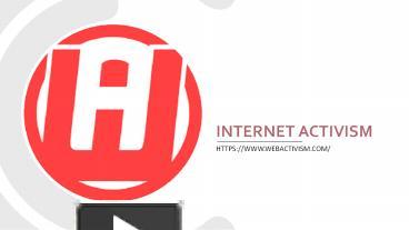 PPT – Internet Activism PowerPoint presentation | free to download - id ...