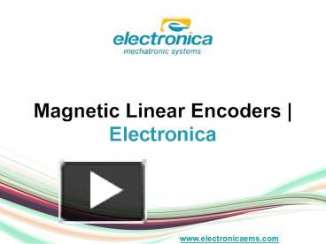 PPT – Magnetic linear encoders by electronica PowerPoint presentation ...