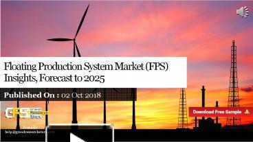 PPT – Floating production system market (fps) insights, forecast to ...
