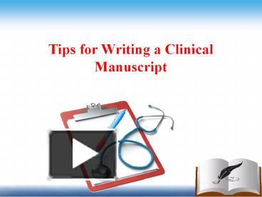 How to Write a Clinical Manuscript? presentation | free to download