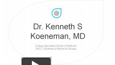 PPT – Dr. Kenneth S Koeneman, MD - Urology Specialist From Oakbrook ...