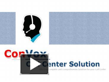 ConVox Call Center Software Solutions presentation | free to download