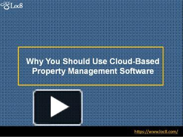 PPT – Why You Should Use Cloud-Based Property Management Software ...