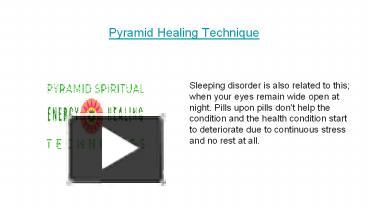 PPT – Pyramid Healing Technique PowerPoint presentation | free to ...