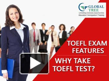 PPT – TOEFL Training | Why Take TOEFL Test? - Global Tree, Hyderabad ...