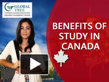 Canada Education Consultants | Benefits Of Study In Canada - Global ...