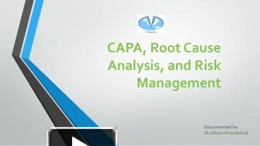 Presenting CAPA, Root Cause Analysis, and Risk Management Information ...