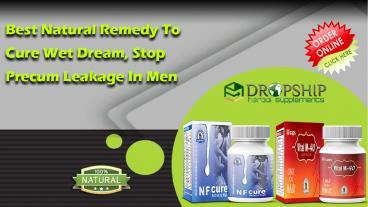 PPT – Best Natural Remedy to Cure Wet Dream, Stop Precum Leakage in Men ...