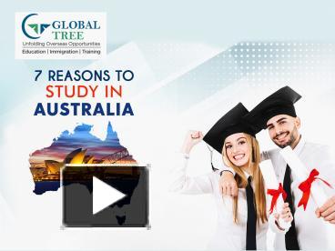 7 Reasons to Study In Australia - Global Tree, Hyderabad presentation ...