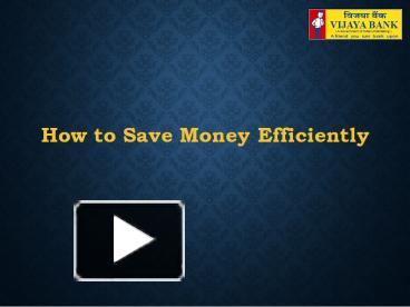 How to Save Money Efficiently presentation | free to view