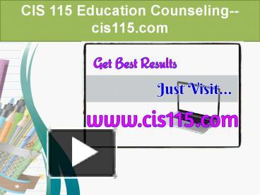 CIS 115 Education Counseling--cis115.com presentation | free to download