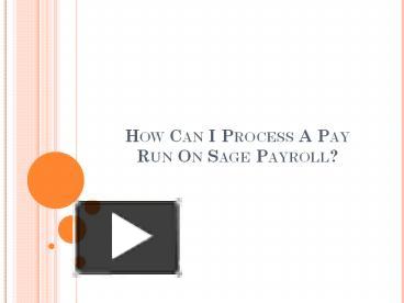 PPT – The Complete Method To Process A Pay Run On Sage Support ...