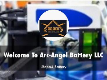 PPT – ARC-ANGEL BATTERY LLC Presentation PowerPoint presentation | free ...