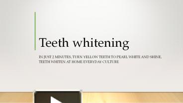 PPT – Teeth whitening PowerPoint presentation | free to download - id ...