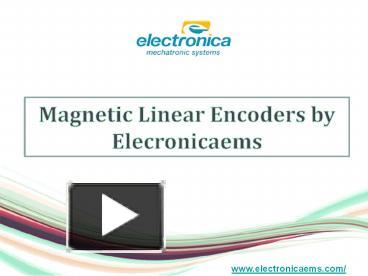 PPT – Magnetic linear encoders by Elecronicaems PowerPoint presentation ...