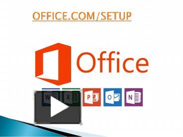 PPT – office.com/setup | www.office.com/setup PowerPoint presentation ...