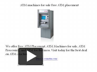 PPT – ATM machines for sale Free ATM placement PowerPoint presentation ...