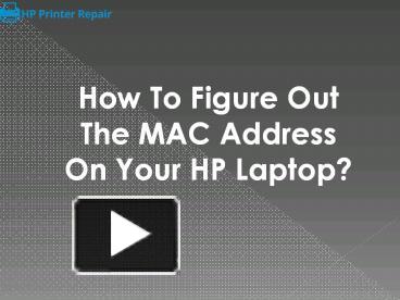 PPT – How do you find the MAC address on your HP Laptop? PowerPoint ...