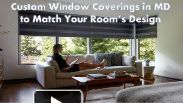PPT – Custom Window Coverings in MD to Match Your Room’s Design ...