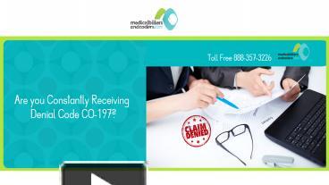 Are you Constantly Receiving Denial Code CO-197? presentation | free to ...