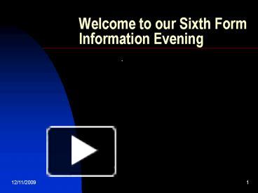 PPT – Welcome to our Sixth Form Information Evening PowerPoint ...