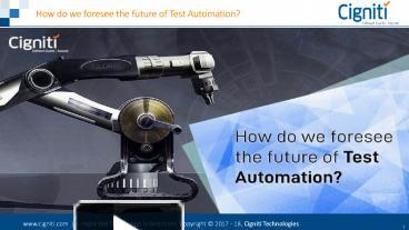 PPT – How do we foresee the future of Test Automation? PowerPoint ...