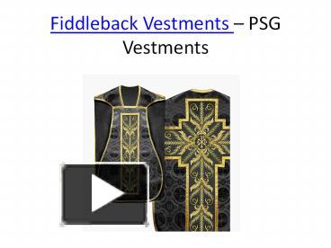 PPT – Fiddleback Vestments - PSG Vestments (2) PowerPoint presentation ...