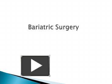 Bariatric Surgery presentation | free to download