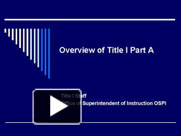 Overview of Title I Part A presentation | free to view