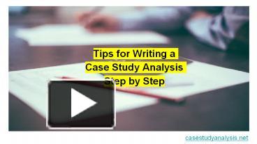 Tips for Writing a Case Study Analysis Step by Step presentation | free ...