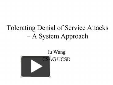 PPT – Tolerating Denial of Service Attacks A System Approach PowerPoint ...