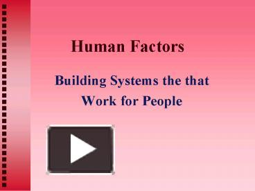 PPT – Human Factors PowerPoint presentation | free to view - id: 8c33b ...
