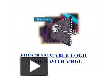 PROGRAMMABLE LOGIC DESIGN WITH VHDL presentation | free to download
