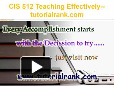 PPT – CIS 512 Teaching Effectively--tutorialrank.com PowerPoint ...